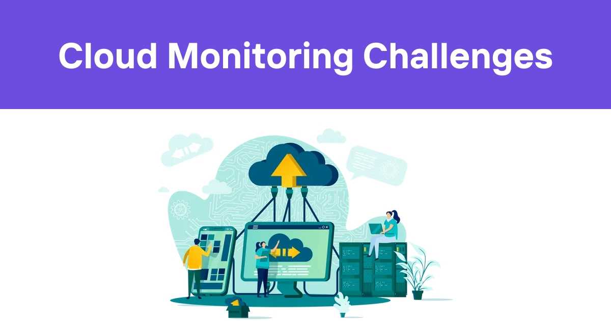 Odown Blog | Cloud Monitoring Challenges: How to Overcome Key Obstacles