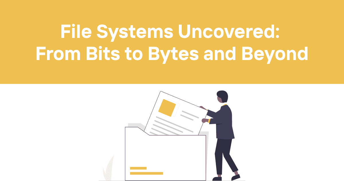 Odown Blog | File Systems Uncovered: From Bits to Bytes and Beyond