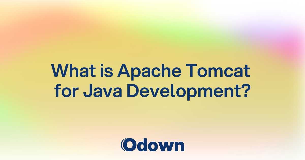 Odown Blog | What is Apache Tomcat for Java Development?