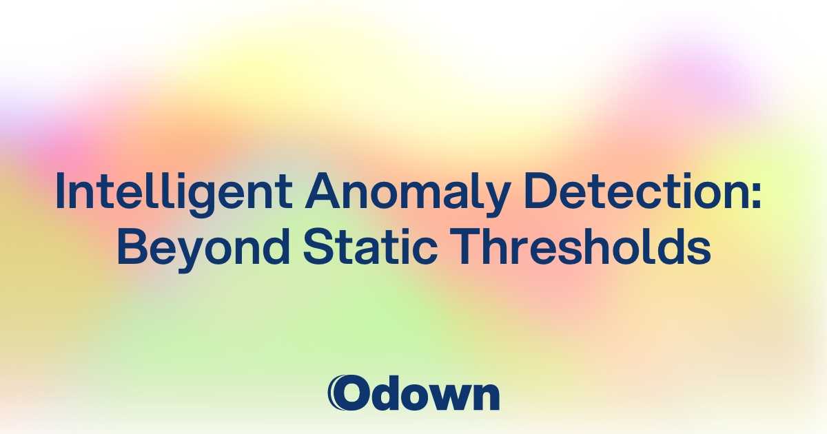 Odown Blog | Intelligent Anomaly Detection: Beyond Static Thresholds