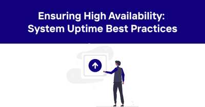 Odown Blog | Ensuring High Availability: System Uptime Best Practices