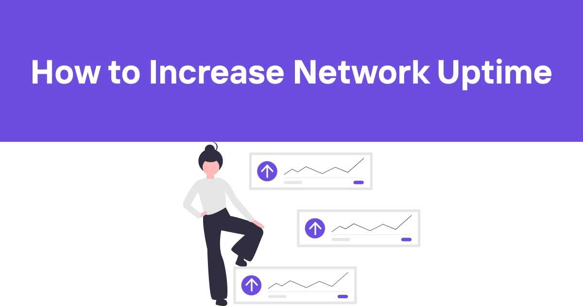 Odown Blog | How to Increase Network Uptime