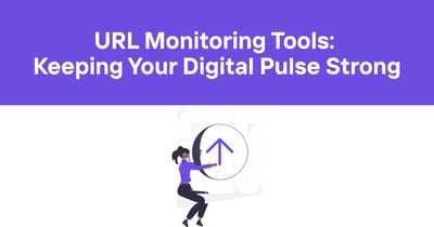 Odown Blog | URL Monitoring Tools: Keeping Your Digital Pulse Strong