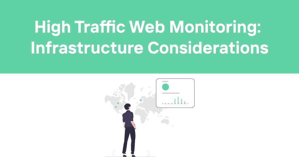 Odown Blog | High Traffic Web Monitoring: Infrastructure Considerations