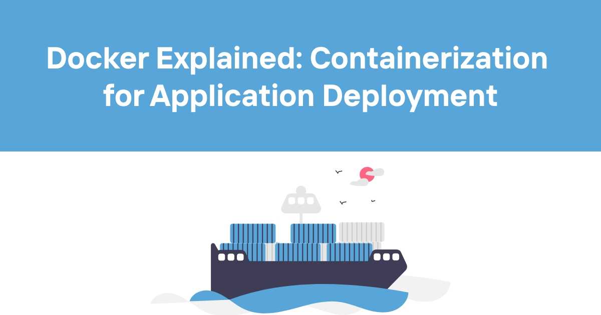 Odown Blog | Docker Explained: Containerization for Application Deployment