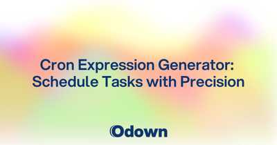 Odown Blog | Cron Expression Generator: Schedule Tasks with Precision