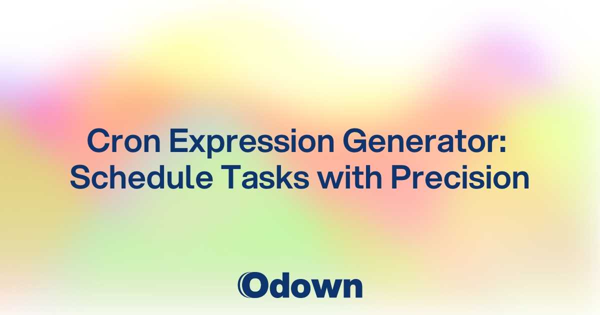 Odown Blog | Cron Expression Generator: Schedule Tasks with Precision