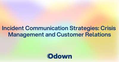 Odown Blog | Incident Communication Strategies: Crisis Management and ...