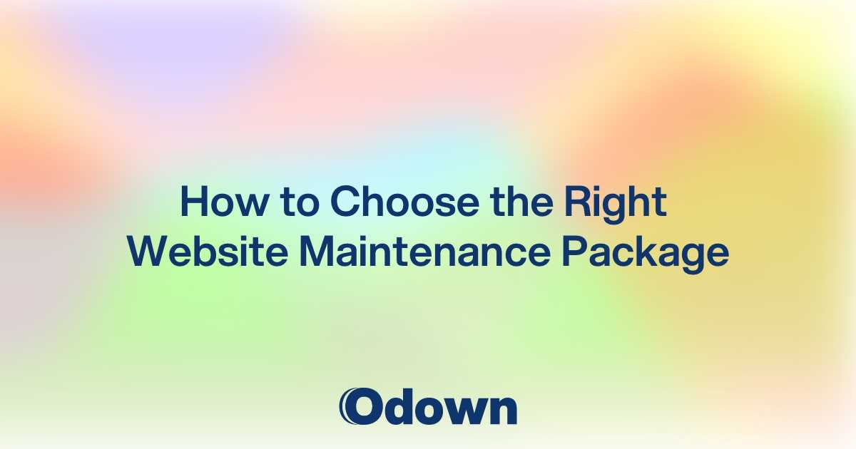 Odown Blog | How to Choose the Right Website Maintenance Package