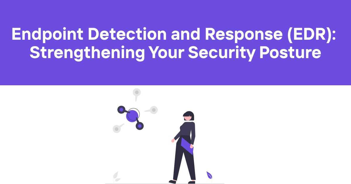 Odown Blog | Endpoint Detection and Response (EDR): Strengthening Your ...