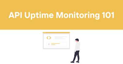 Odown Blog | API Uptime Monitoring 101