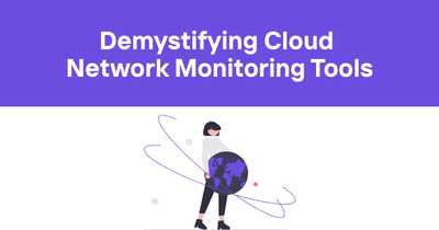 Odown Blog | Demystifying Cloud Network Monitoring Tools: A No-Nonsense Guide