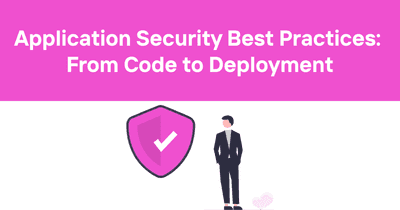 Odown Blog | Application Security Best Practices: From Code to Deployment