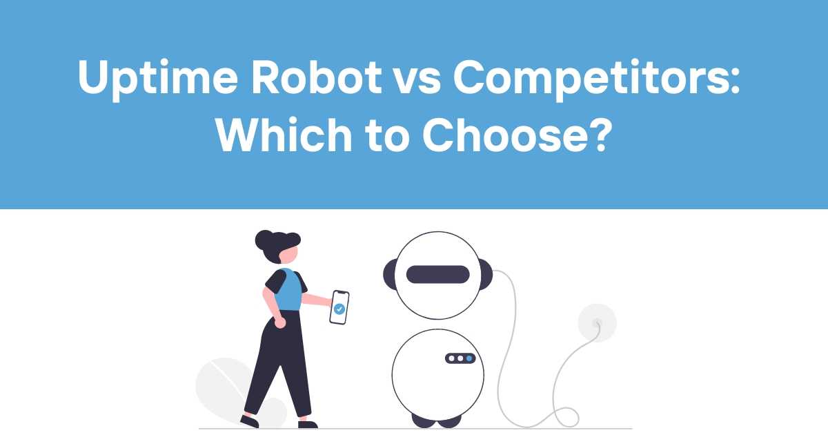 Odown Blog | Uptime Robot vs Competitors: Which to Choose?