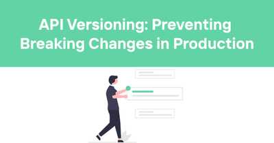 Odown Blog | API Versioning: Preventing Breaking Changes in Production