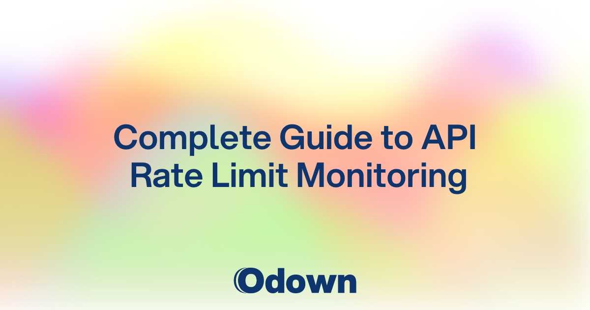 Odown Blog | Complete Guide to API Rate Limit Monitoring